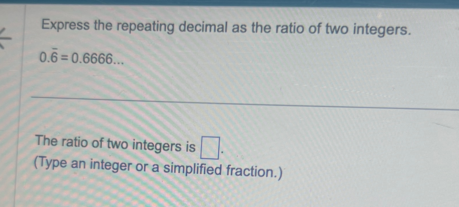 Solved Express the repeating decimal as the ratio of two | Chegg.com