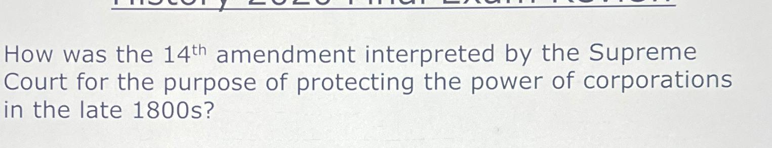 Solved How was the 14th ﻿amendment interpreted by the | Chegg.com