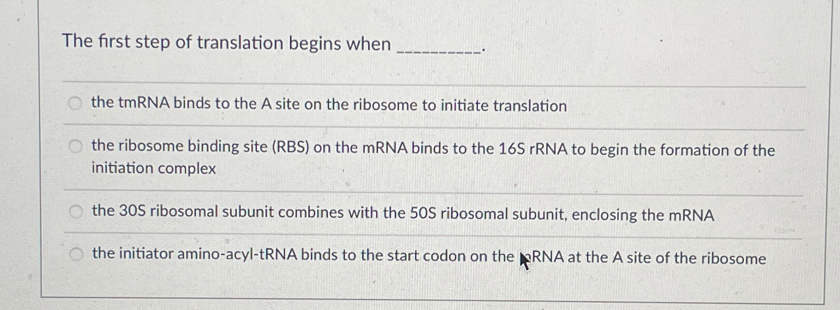 Solved The first step of translation begins whenthe tmRNA | Chegg.com