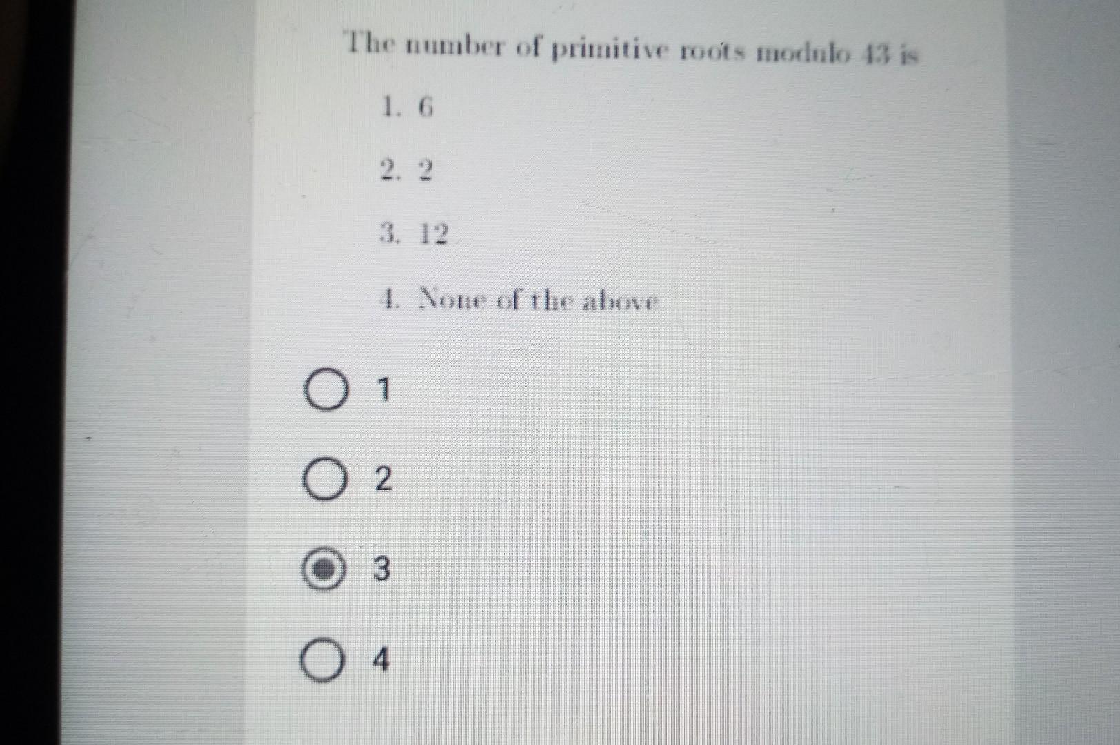 Solved The number of primitive roots modulo 43 is 1. 6 2. 2 | Chegg.com