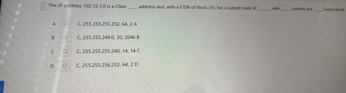 Solved The IP address 192.12.1.0 ﻿is a Class ﻿address and, | Chegg.com