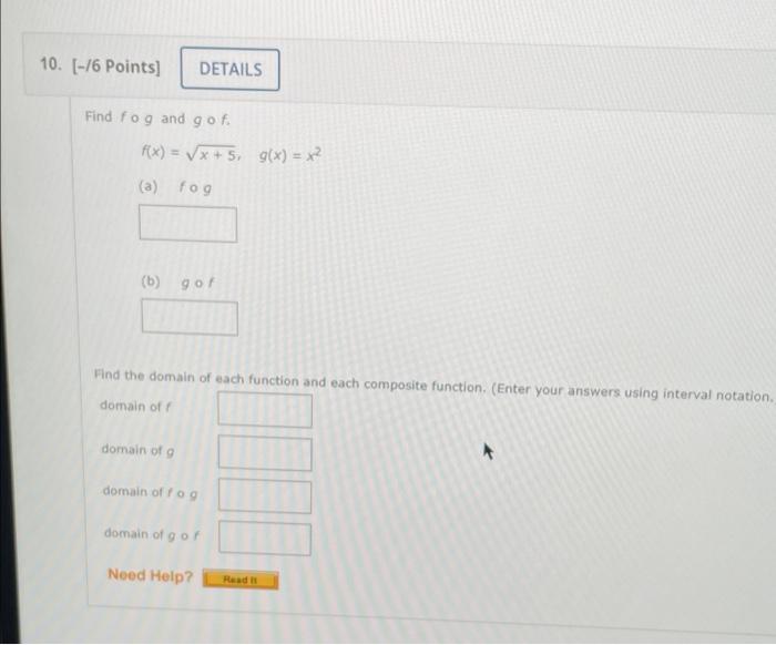 Solved 10. [-16 Points) DETAILS Find fog and gofi f(x) = x + | Chegg.com