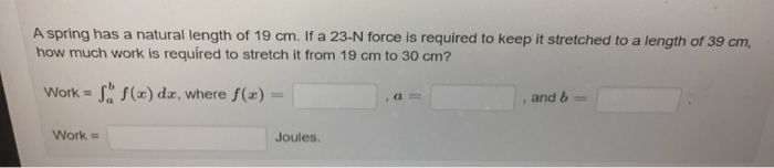 Solved A spring has a natural length of 19 cm. If a 23-N | Chegg.com
