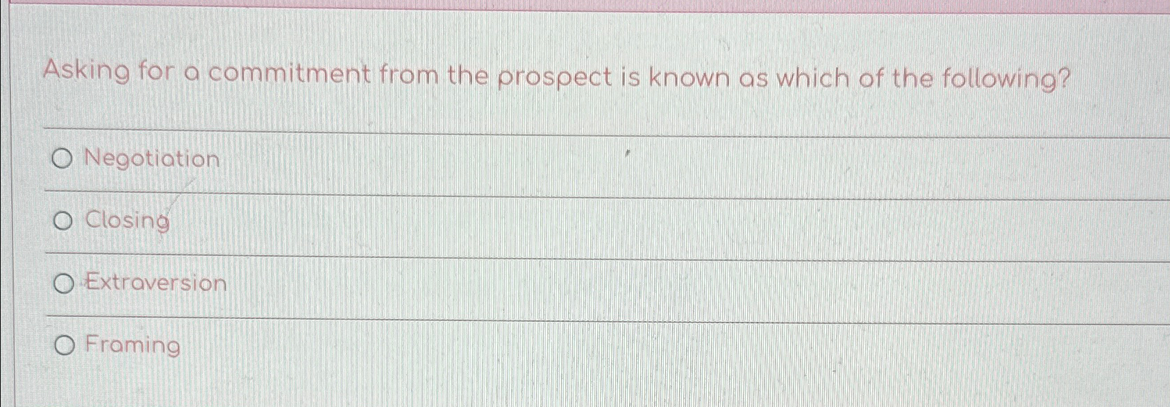 Solved Asking for a commitment from the prospect is known as | Chegg.com