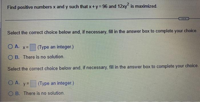 Solved Find positive numbers x and y such that x+y=96 and | Chegg.com