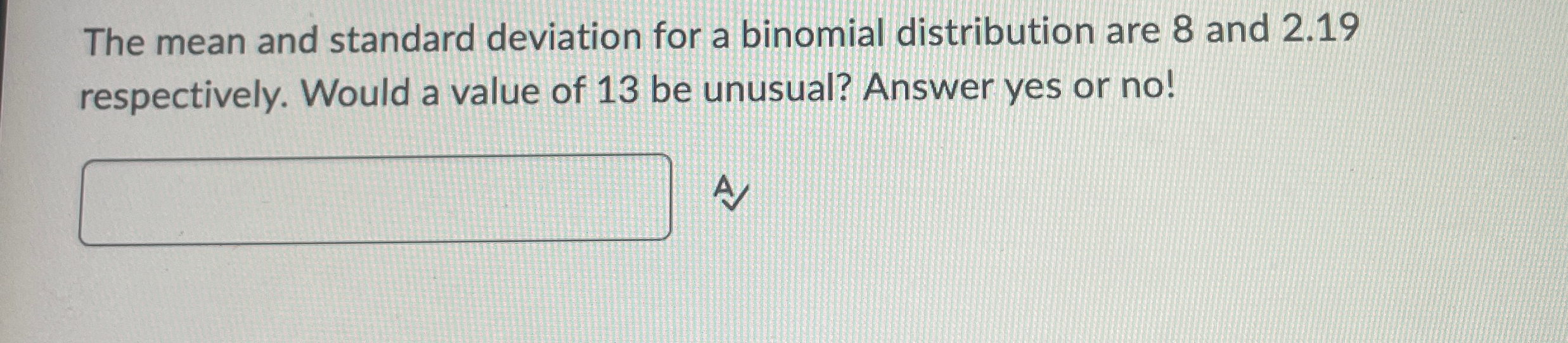 Solved The mean and standard deviation for a binomial | Chegg.com
