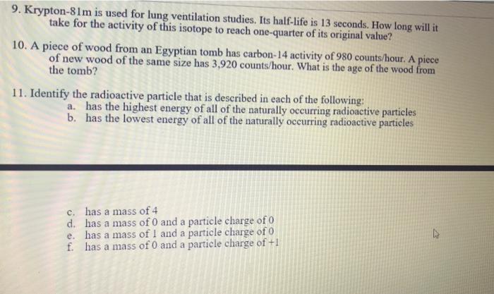 Solved 9. Krypton-81m is used for lung ventilation studies. | Chegg.com