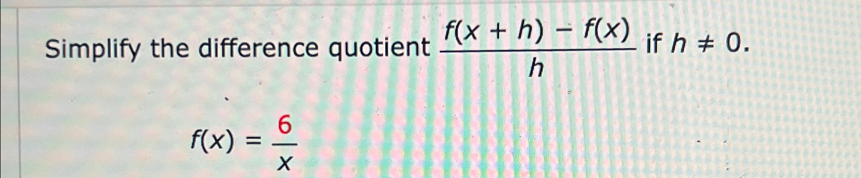 Solved Simplify the difference quotient f(x+h)-f(x)h ﻿if | Chegg.com