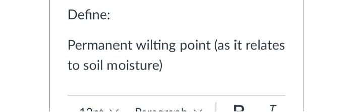Solved Define: Permanent wilting point (as it relates to | Chegg.com