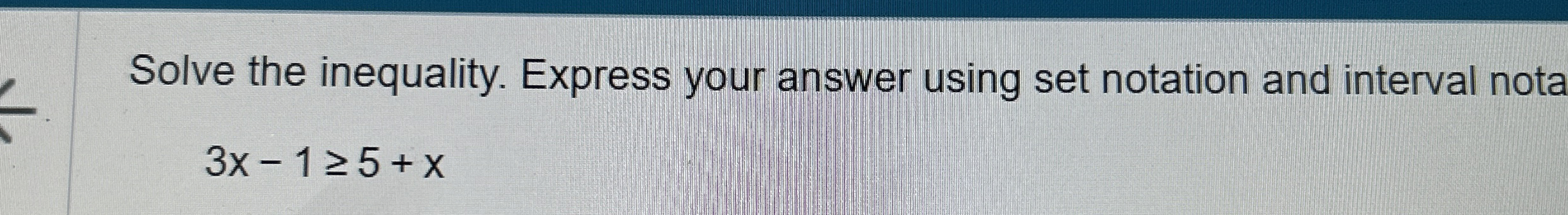 Solved Solve the inequality. Express your answer using set | Chegg.com