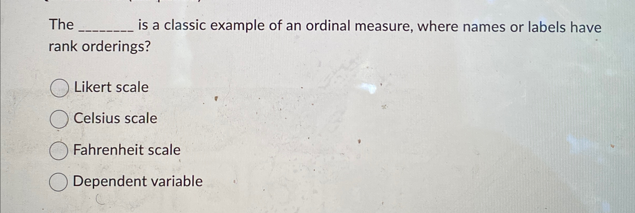 Solved The q, ﻿is a classic example of an ordinal measure, | Chegg.com