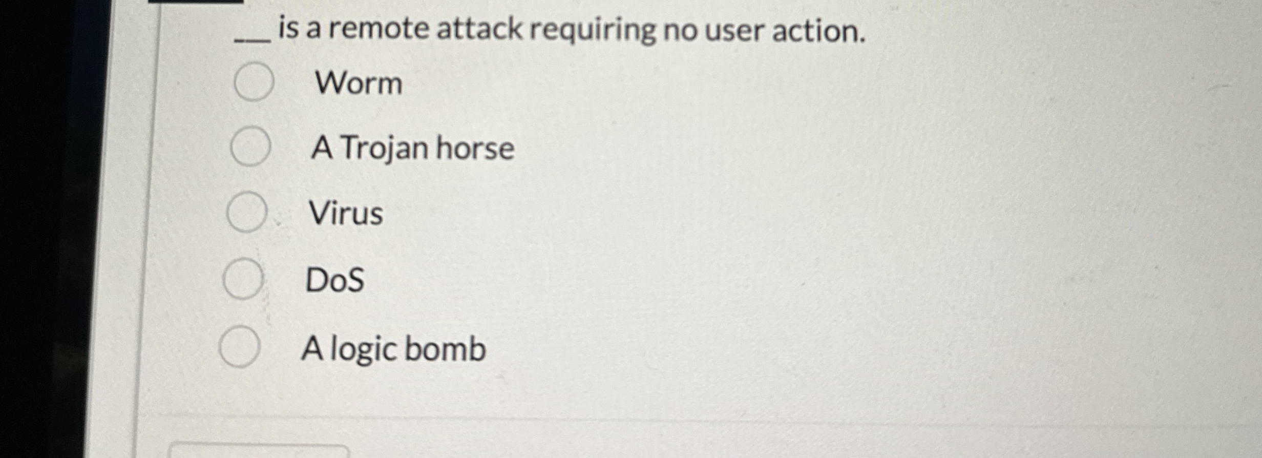 Solved q, ﻿is a remote attack requiring no user action.WormA | Chegg.com