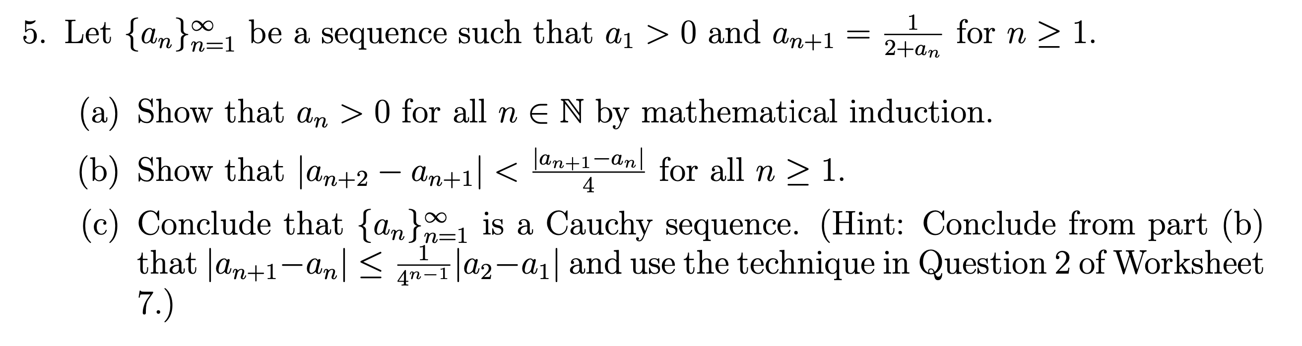 Solved Let {an}n=1∞ ﻿be a sequence such that a1>0 ﻿and | Chegg.com