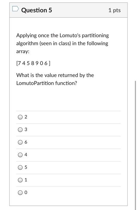 Solved Question 5 1 Pts Applying Once The Lomutos 6988