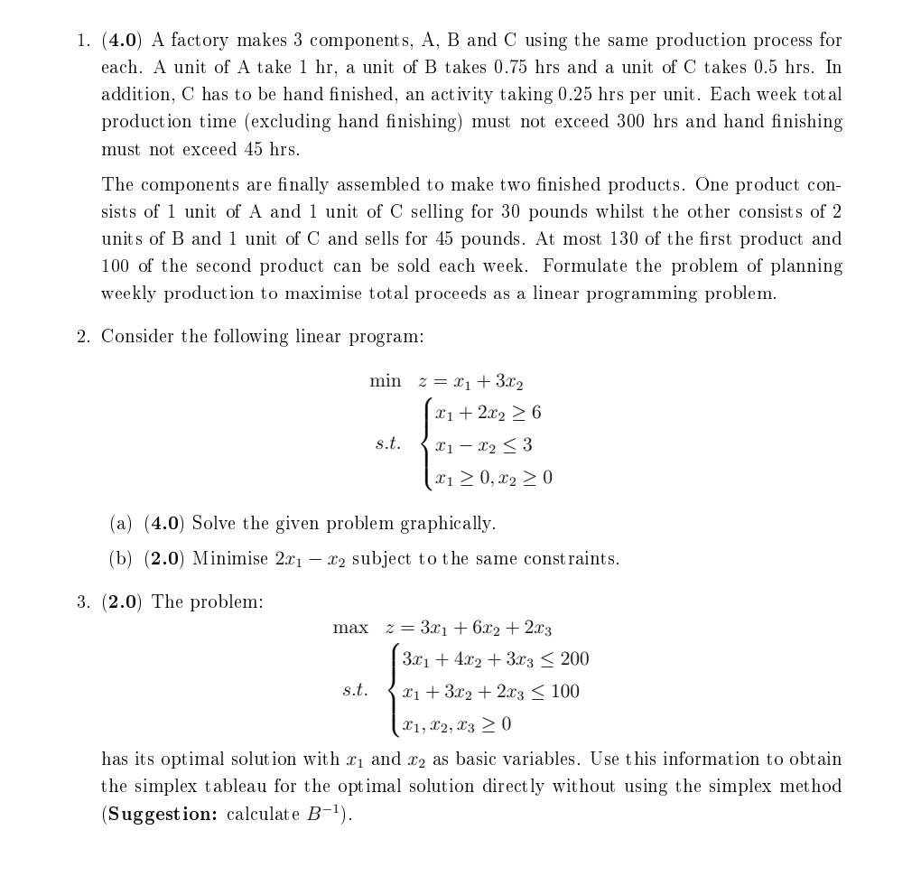 Solved 1. (4.0) A factory makes 3 components, A, B and C | Chegg.com
