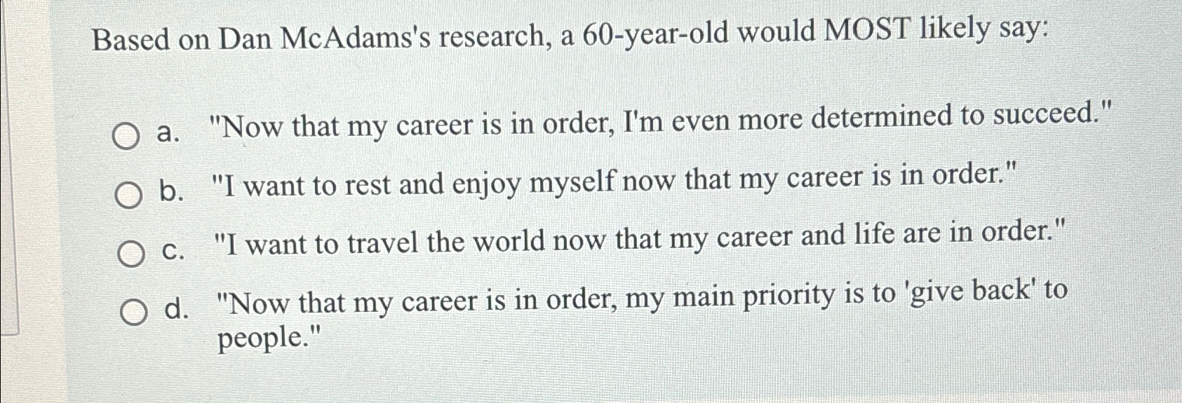 Solved Based on Dan McAdams's research, a 60-year-old would | Chegg.com