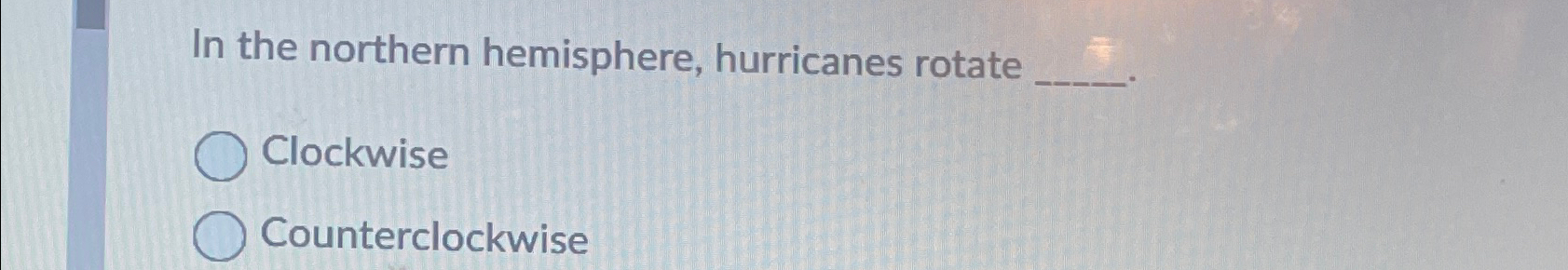 Solved In the northern hemisphere, hurricanes | Chegg.com