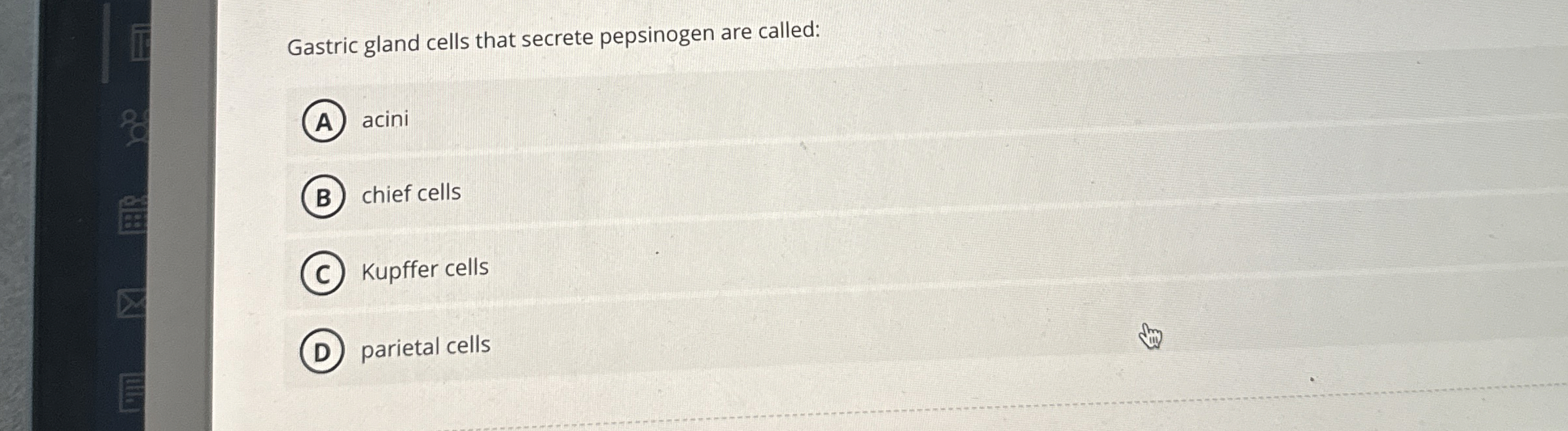 Solved Gastric gland cells that secrete pepsinogen are | Chegg.com