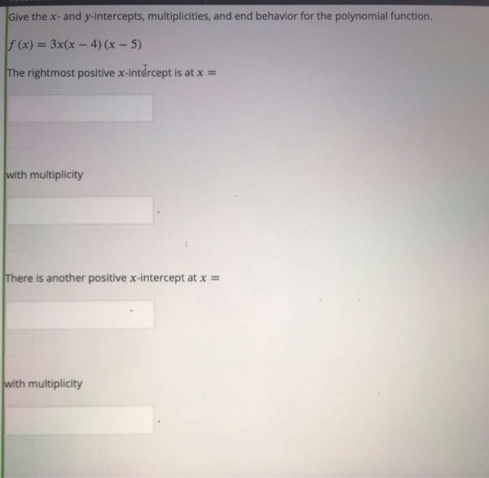 Solved Give the x-and y-intercepts, multiplicities, and end | Chegg.com
