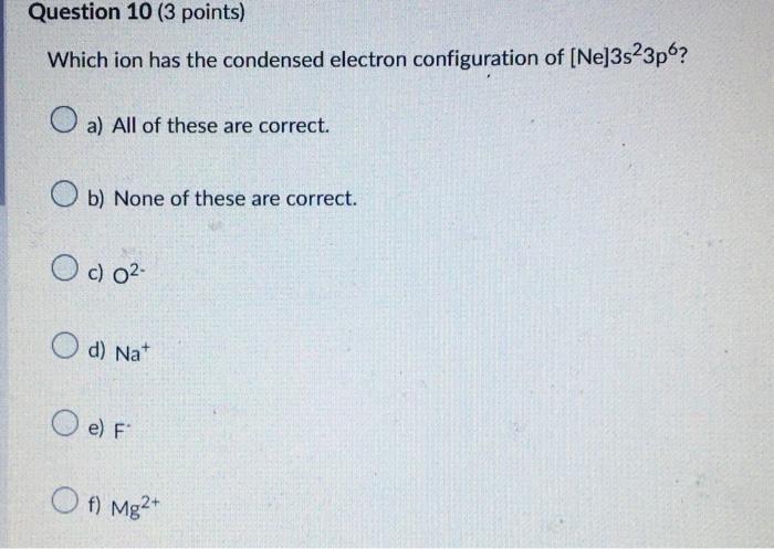 Solved Which ion has the condensed electron configuration of | Chegg.com