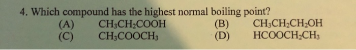 Solved 4. Which compound has the highest normal boiling | Chegg.com