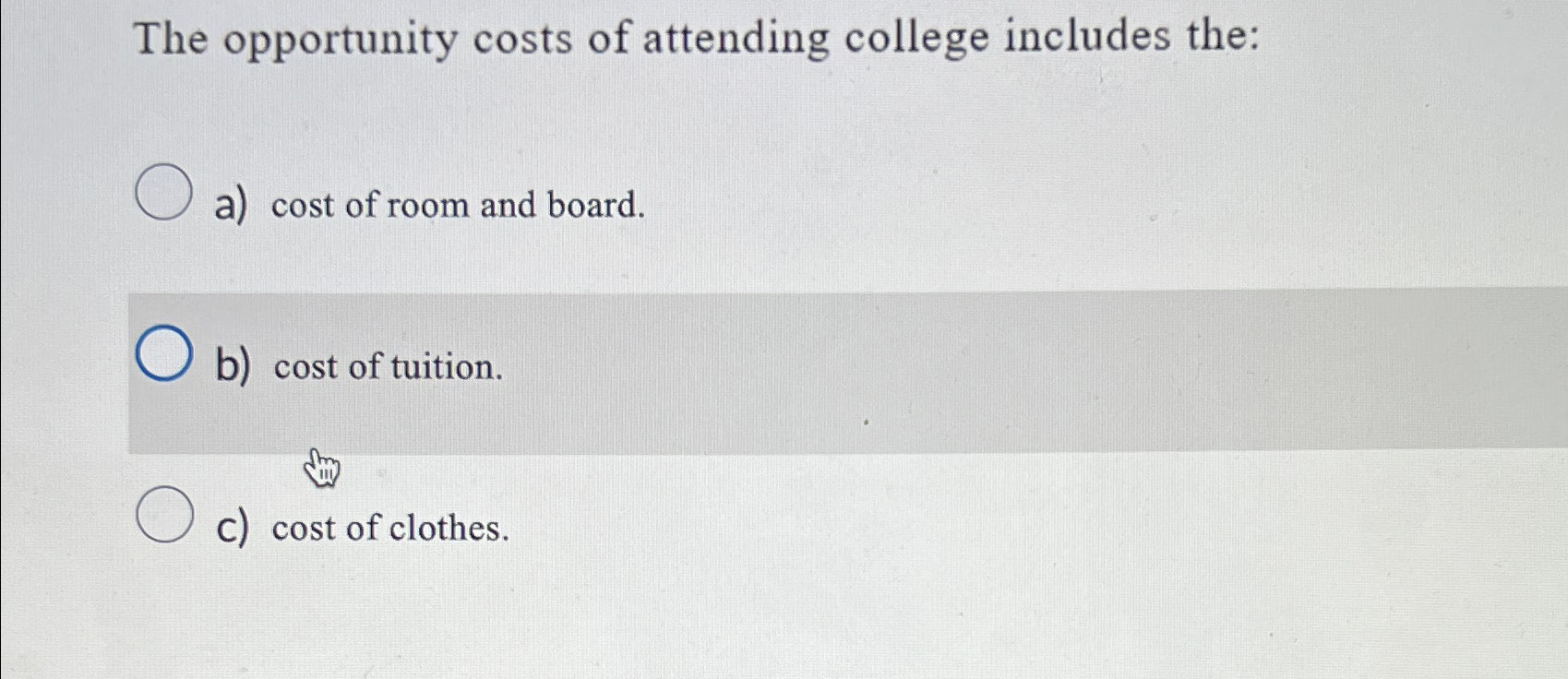 Solved The opportunity costs of attending college includes | Chegg.com