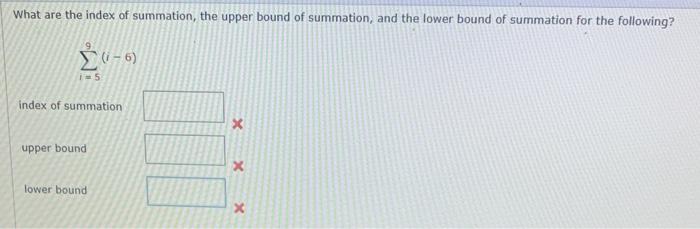 Solved What are the index of summation, the upper bound of | Chegg.com