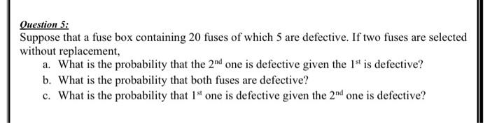 Solved Ouestion 5: Suppose that a fuse box containing 20 | Chegg.com