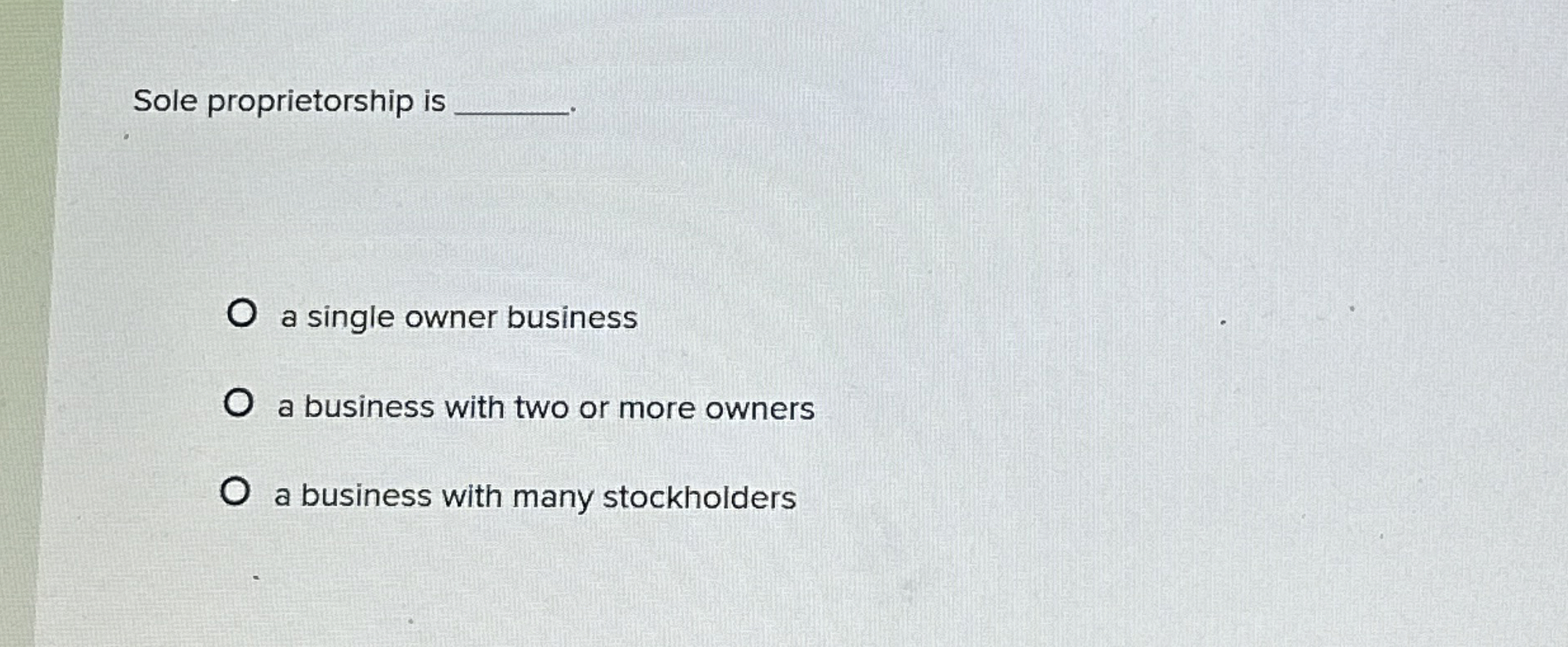 Solved Sole proprietorship is a single owner businessa | Chegg.com