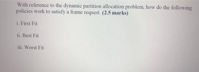 Solved With reference to the dynamic partition allocation | Chegg.com