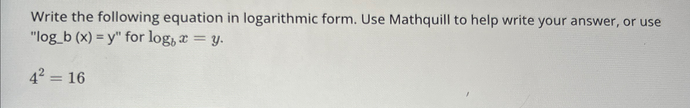 Solved Write the following equation in logarithmic form. Use | Chegg.com
