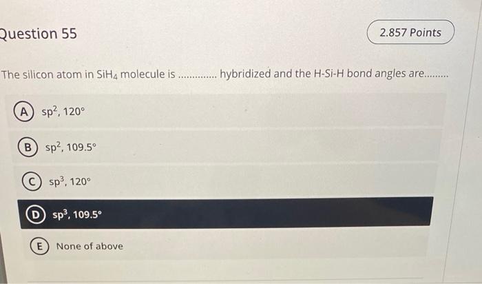 Solved The silicon atom in SiH4 molecule is hybridized and | Chegg.com