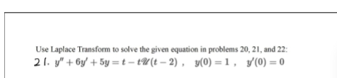 Solved Use Laplace Transform to solve the given equation in | Chegg.com