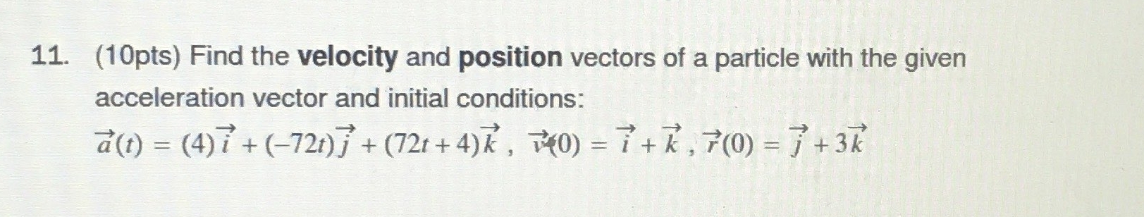 Solved (10pts) ﻿Find the velocity and position vectors of a | Chegg.com