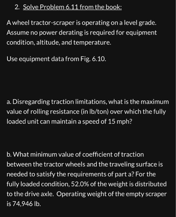 Solved A wheel tractor-scraper is operating on a level | Chegg.com