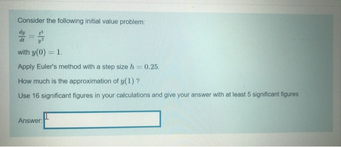 Solved Consider the following initial value problem: dt with | Chegg.com