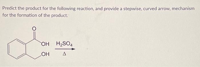 Solved Predict the product for the following reaction, and | Chegg.com