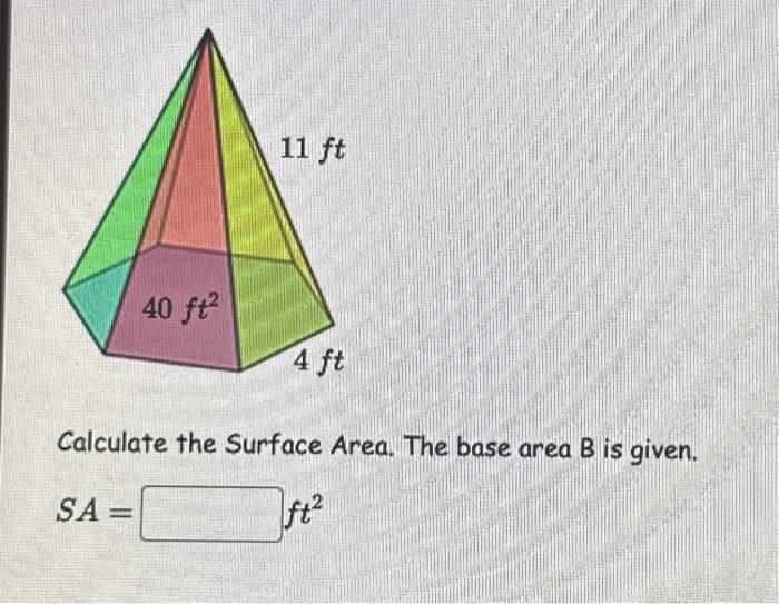 Solved Calculate the Surface Area. The base area B is | Chegg.com