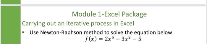 Solved Module 1-Excel Package Carrying out an iterative | Chegg.com