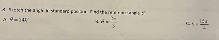 Solved 8. Sketch the angle in standard position. Find the | Chegg.com