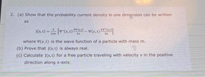 (a) Show that the probability current density in one | Chegg.com