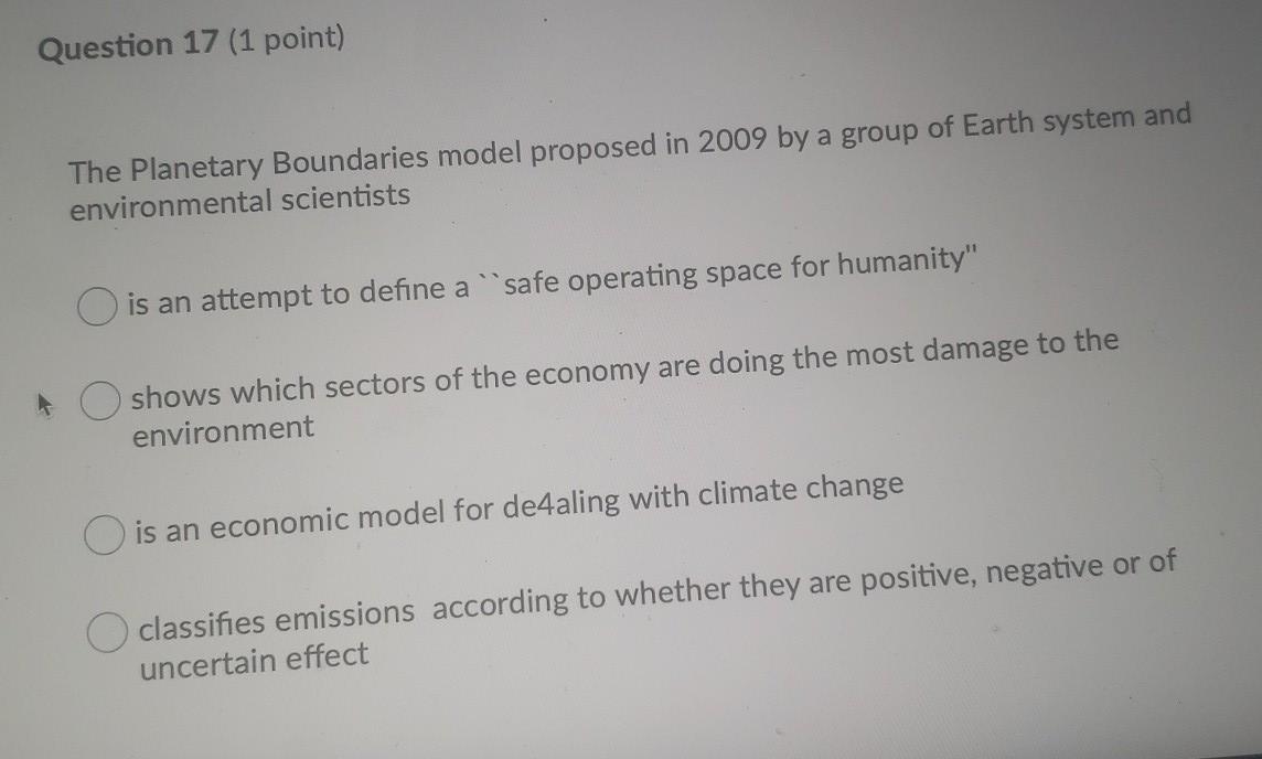 Solved Question 17 (1 point) The Planetary Boundaries model | Chegg.com