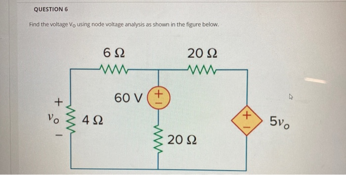 Solved QUESTION 6 Find the voltage Vo using node voltage | Chegg.com