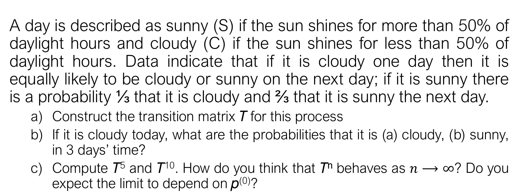 Solved A day is described as sunny (S) ﻿if the sun shines | Chegg.com