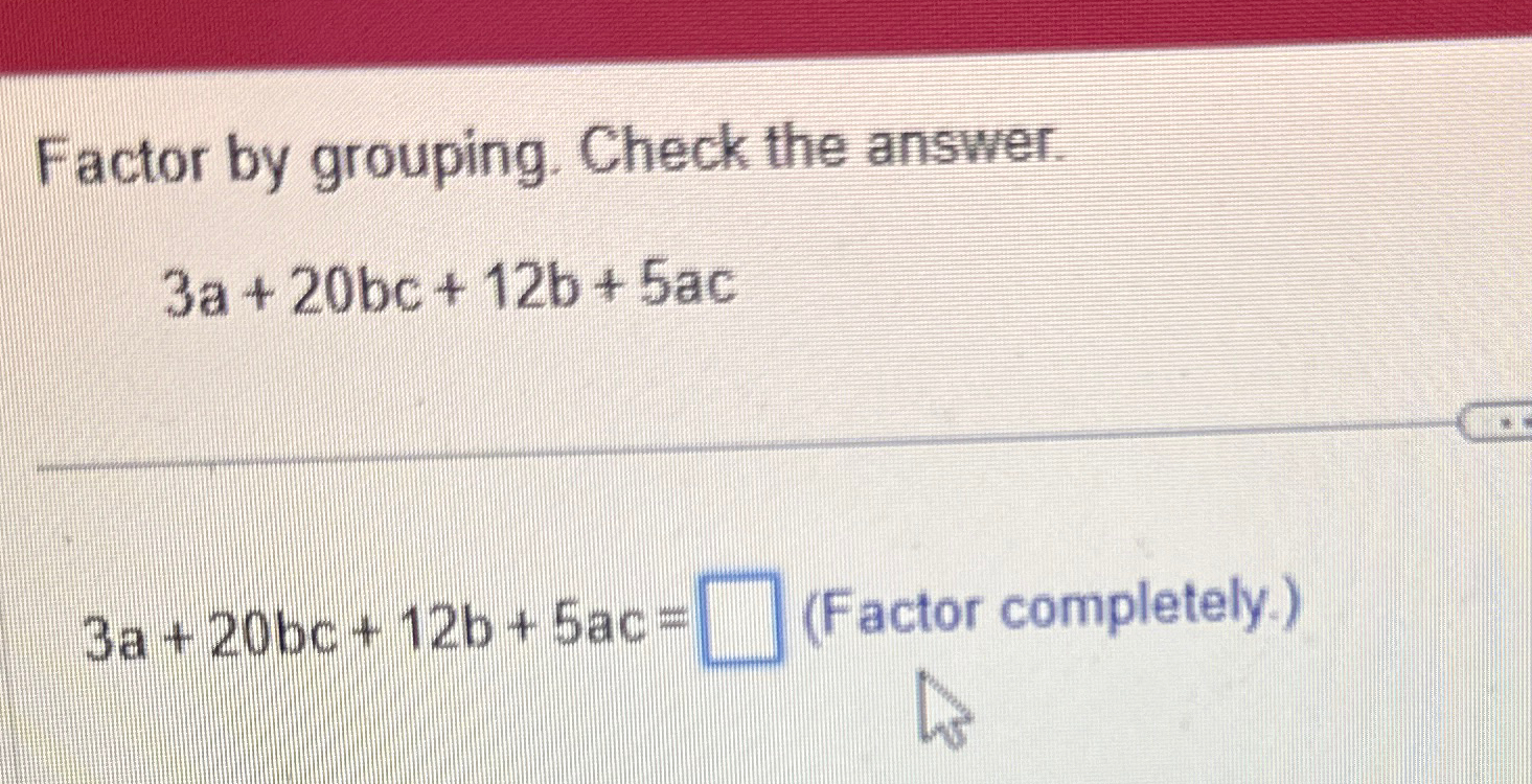 Solved Factor by grouping. Check the | Chegg.com