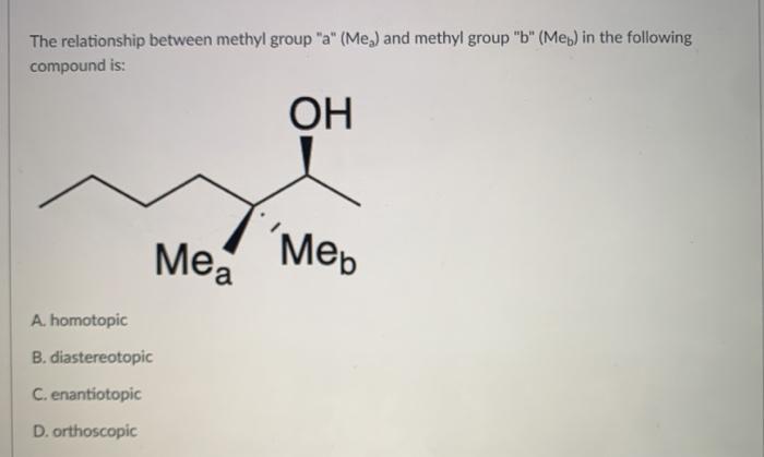 Solved The relationship between methyl group "a" (Me) and | Chegg.com