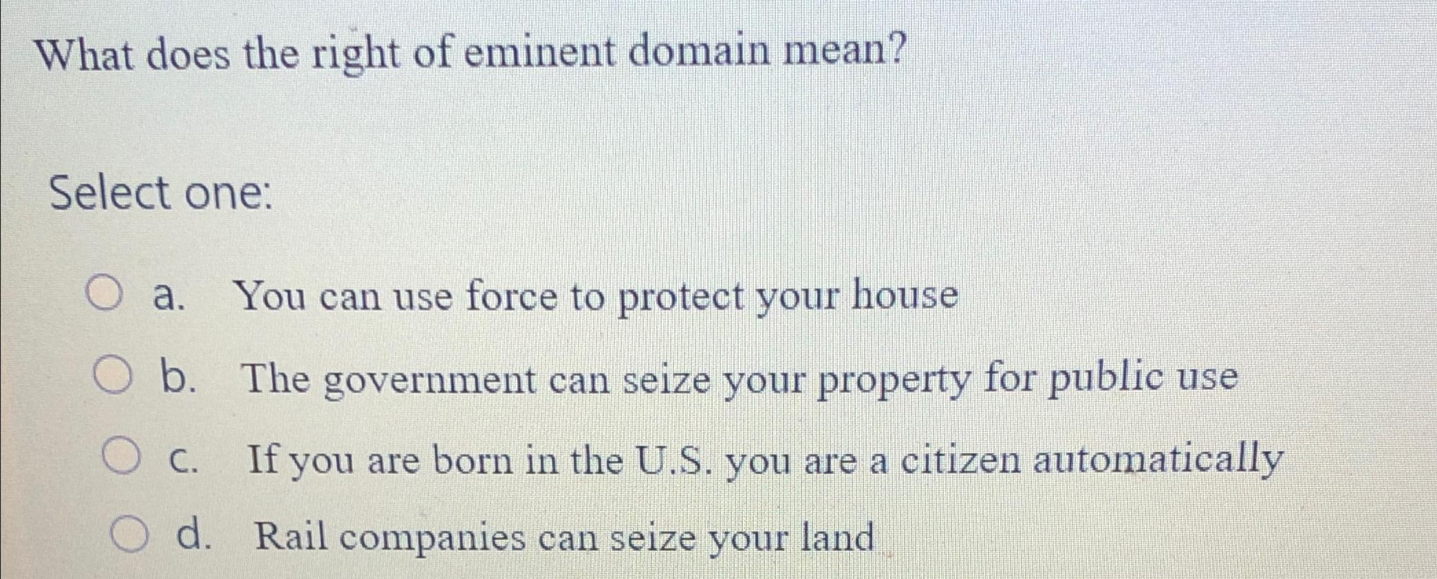 Solved What does the right of eminent domain mean?Select | Chegg.com