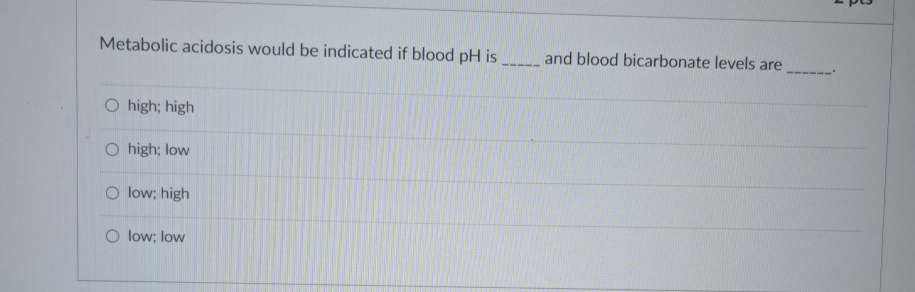 Solved Metabolic acidosis would be indicated if blood pH ﻿is | Chegg.com