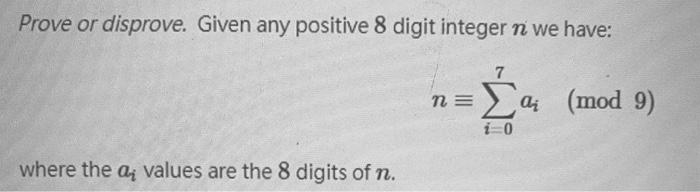 Solved Prove or disprove. Given any positive 8 digit integer | Chegg.com