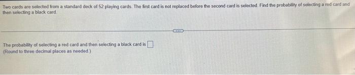 [Solved]: 2 Two cards are selected from a standard deck of 5